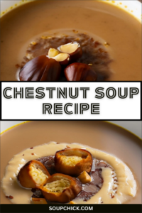 Delicious Chestnut Soup Recipe – A Must-Try Taste – Soup Chick