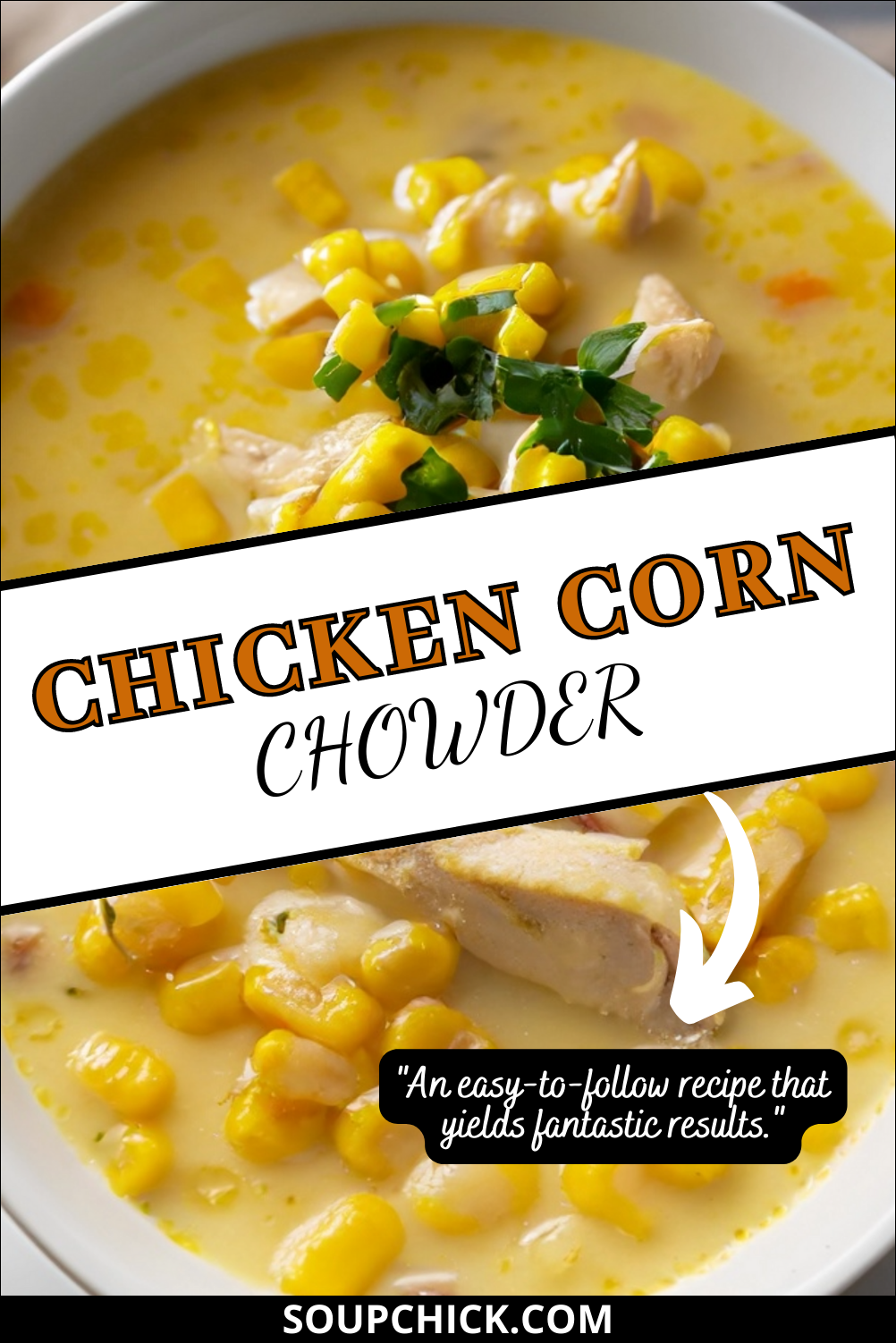 Satisfy Your Taste Buds With Our Chicken Corn Chowder Recipe