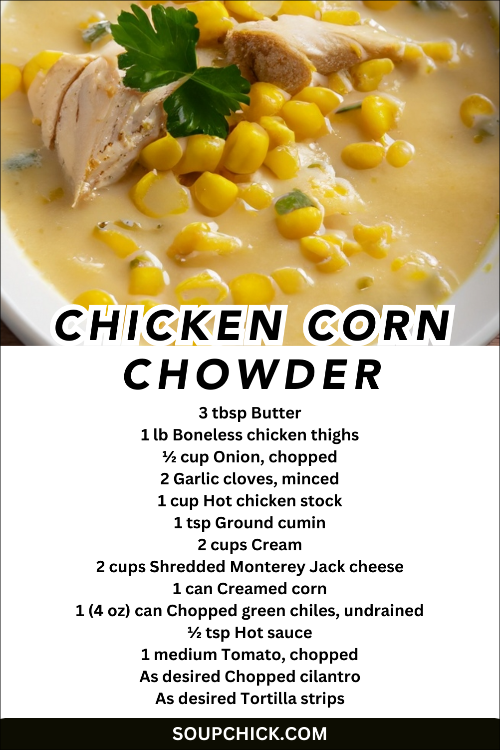 Satisfy Your Taste Buds With Our Chicken Corn Chowder Recipe