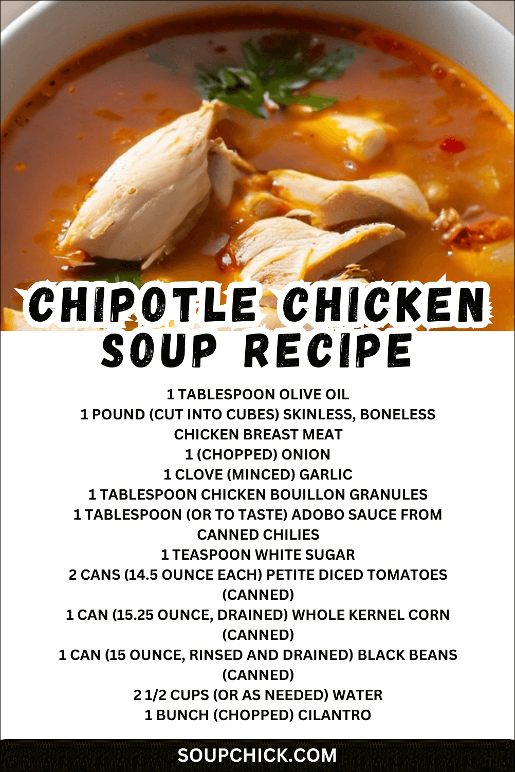 Delicious Chipotle Chicken Soup Recipe: A Spicy Twist On Comfort