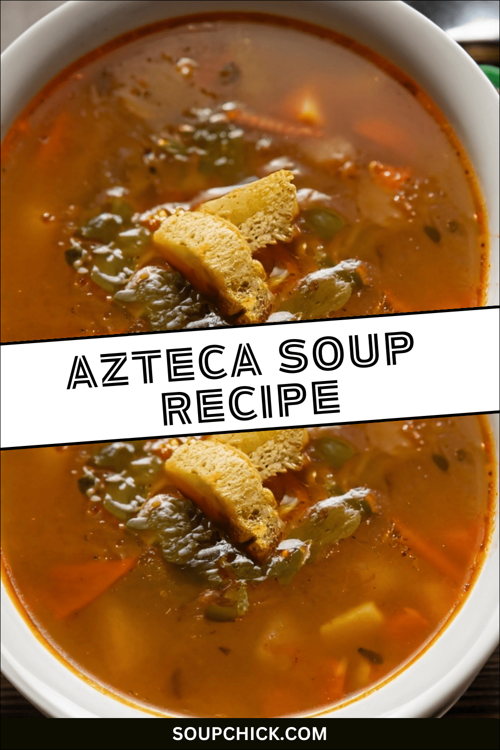 Azteca Soup Recipe: Spicy And Flavorful Mexican Soup